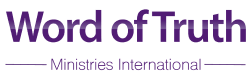 Word of Truth Ministries International™ – Welcome To A Life Changing ...